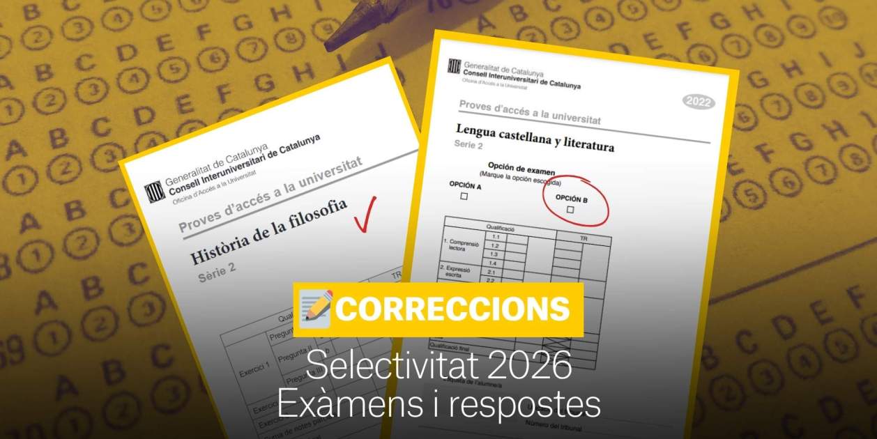 Correccions selectivitat 2026: respostes i solucions dels exàmens de ...